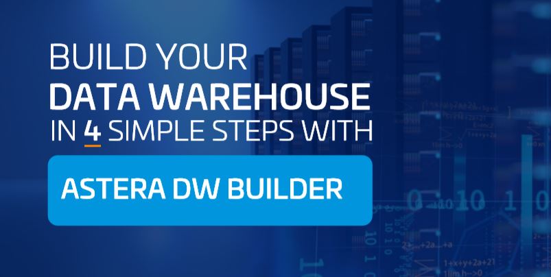 [INFOGRAPHICS] Build your Data Warehouse in Four Steps with Astera DW Builder [Infographics]