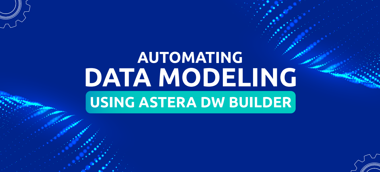 Automating Data Modeling Process Using Astera DW Builder | Astera