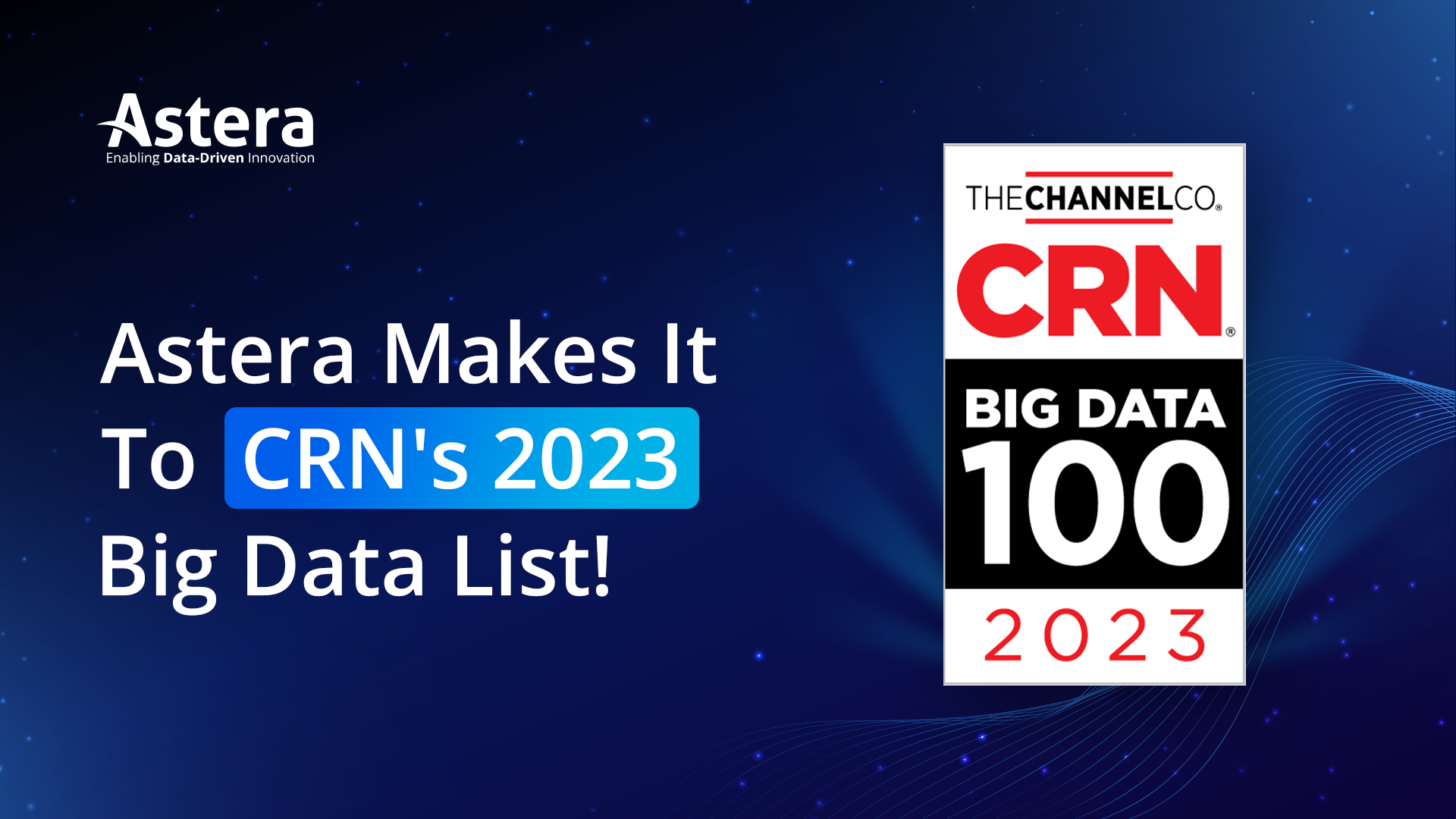 Astera Honored on the 2023 CRN Big Data 100 List