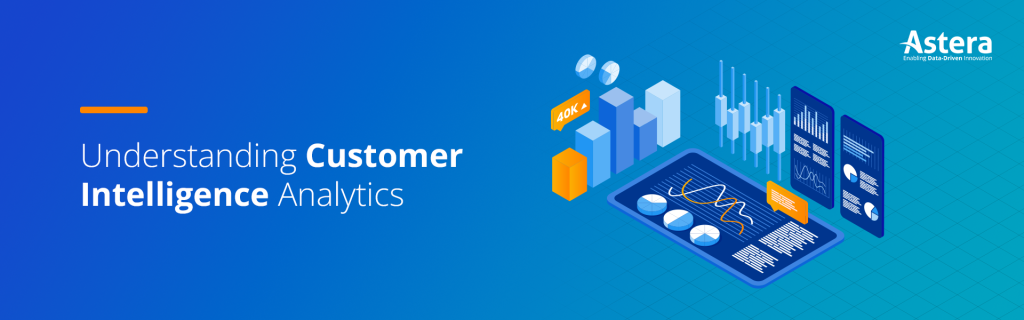 Unpacking the Basics of Customer Intelligence Analytics | Astera