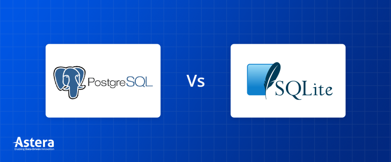 PostgreSQL 与 SQLite：终极数据库对决 | Astera