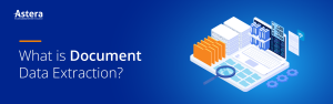 Document Data Extraction 101: Understanding the Basics | Astera