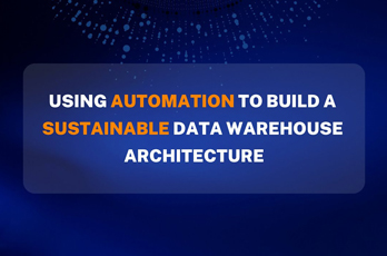 Using Automation to Build a Sustainable Data Warehouse | Astera