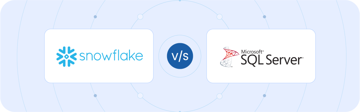Snowflake vs. SQL Server: Which One is Right for You