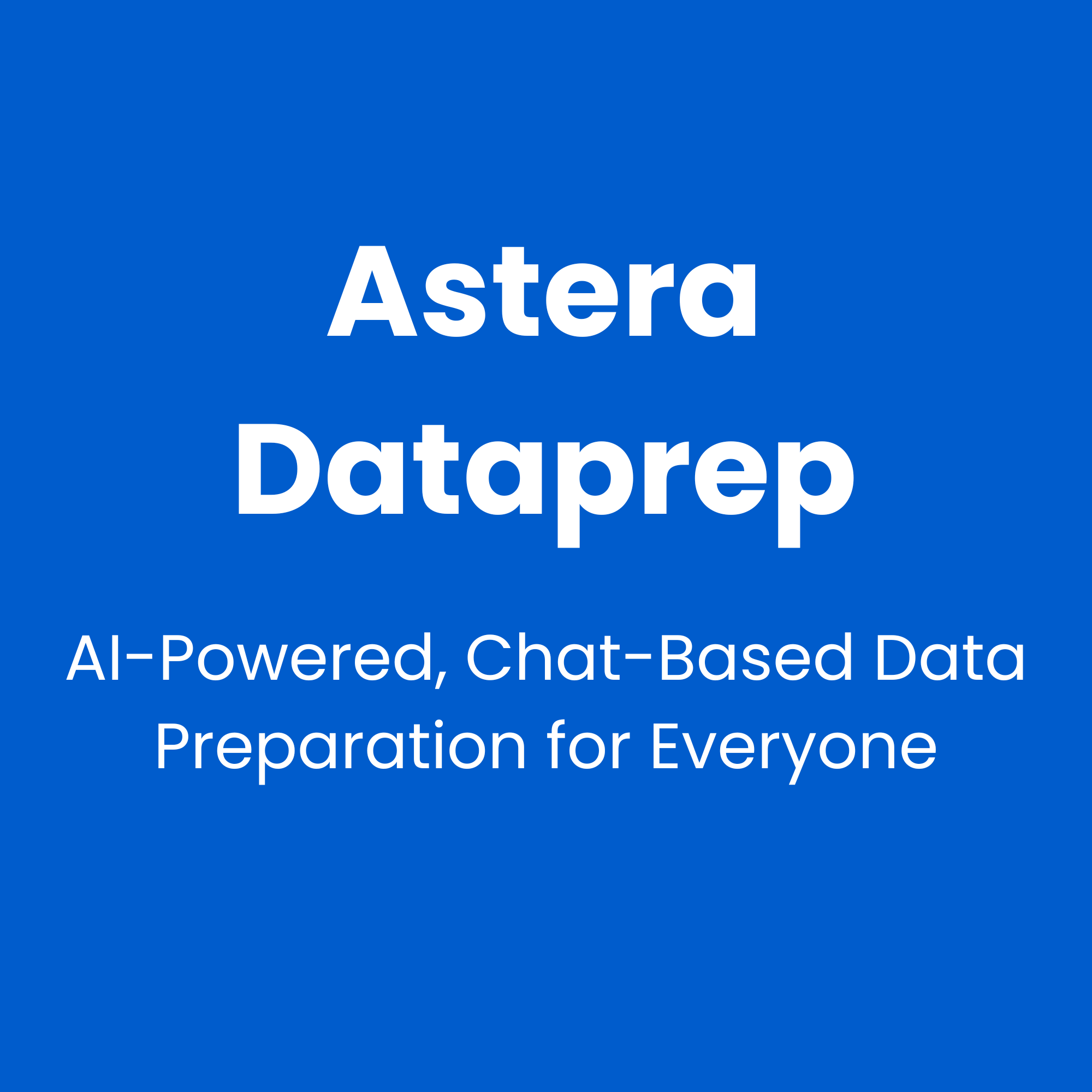 Astera Dataprep: AI-Powered, Chat-Based Data Preparation